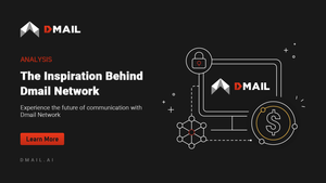 The Inspiration Behind Dmail Network